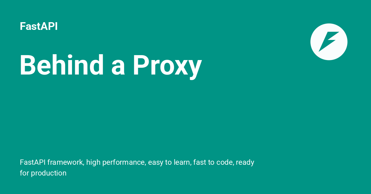 Behind a Proxy - FastAPI