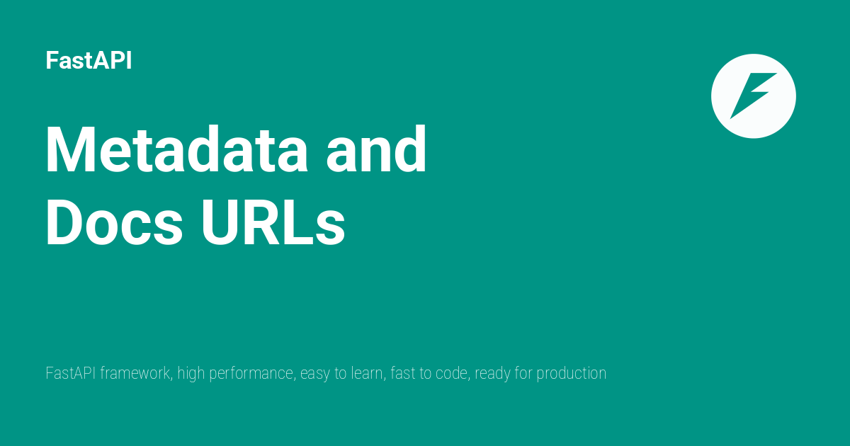 Metadata and Docs URLs - FastAPI Metadata and Docs URLs - FastAPI