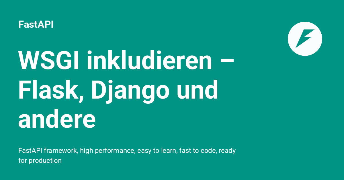 WSGI inkludieren – Flask, Django und andere - FastAPI