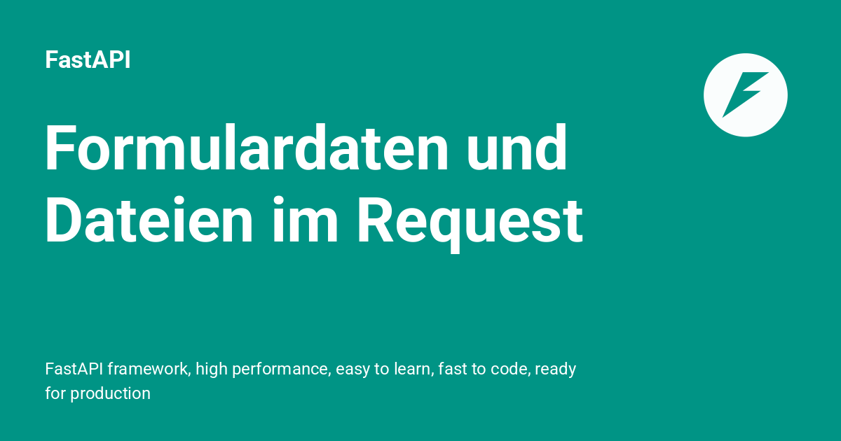 Formulardaten und Dateien im Request - FastAPI
