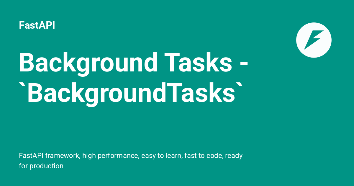 Background Tasks - BackgroundTasks - FastAPI