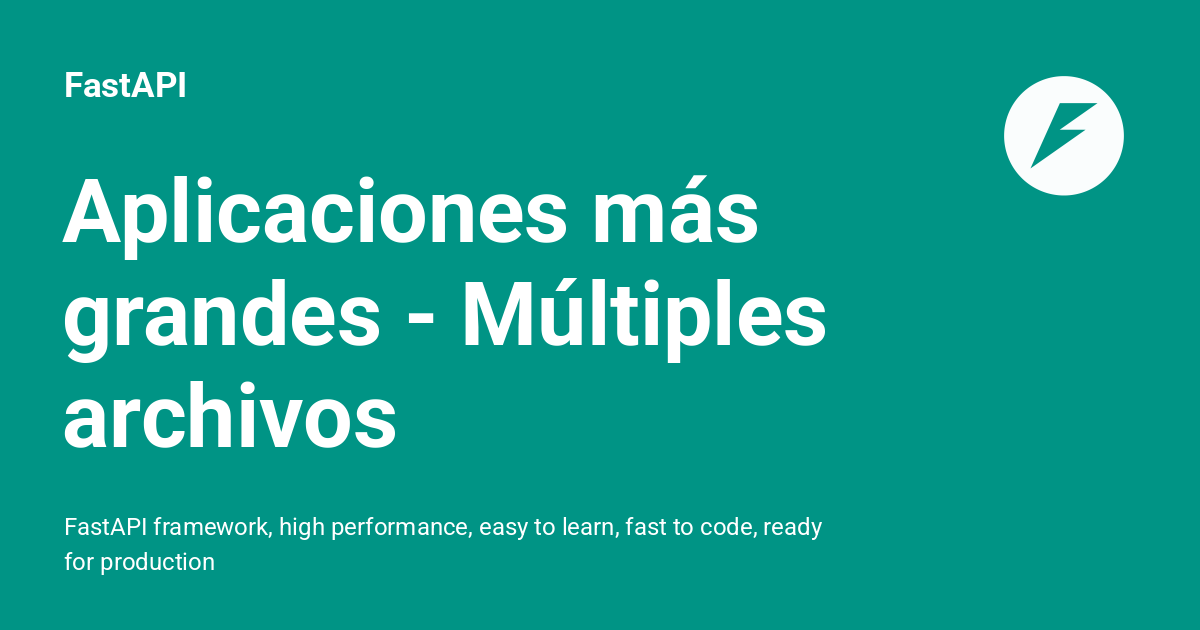 Aplicaciones más grandes - Múltiples archivos - FastAPI
