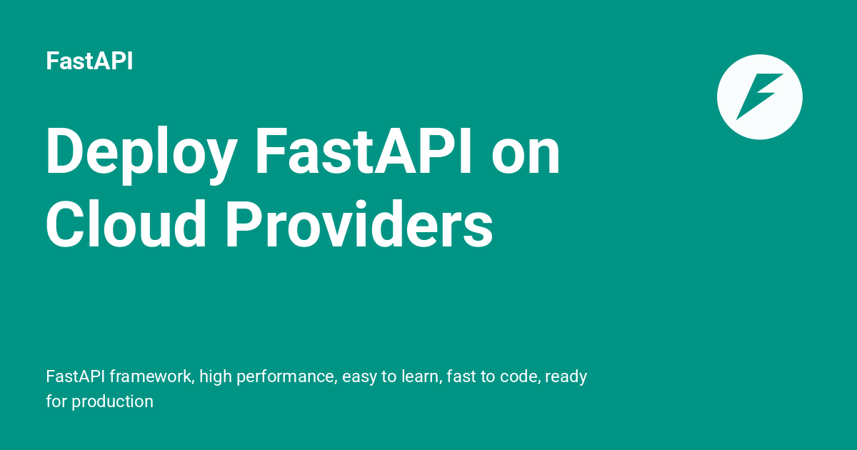 Deploy FastAPI on Cloud Providers - FastAPI