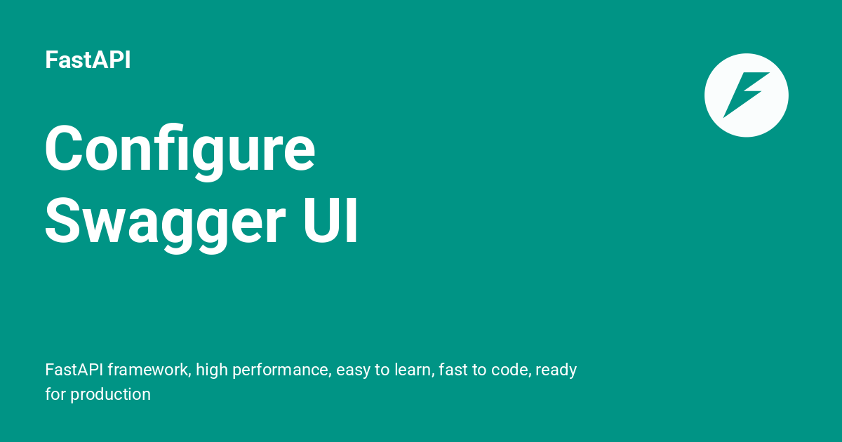 Configure Swagger UI - FastAPI Configure Swagger UI - FastAPI