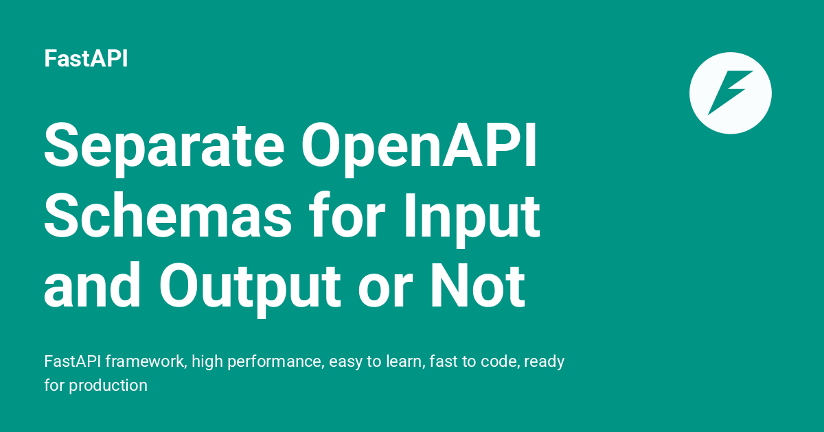 Separate OpenAPI Schemas for Input and Output or Not - FastAPI