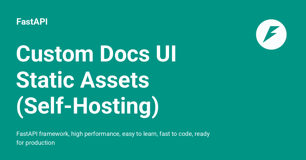 Custom Docs UI Static Assets (Self-Hosting) - FastAPI Custom Docs UI Static Assets (Self-Hosting) - FastAPI